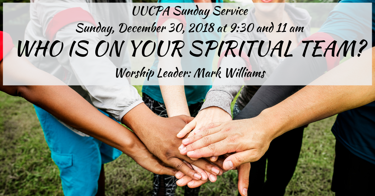 Who Is On Your Spiritual Team? – Unitarian Universalist Church of Palo Alto