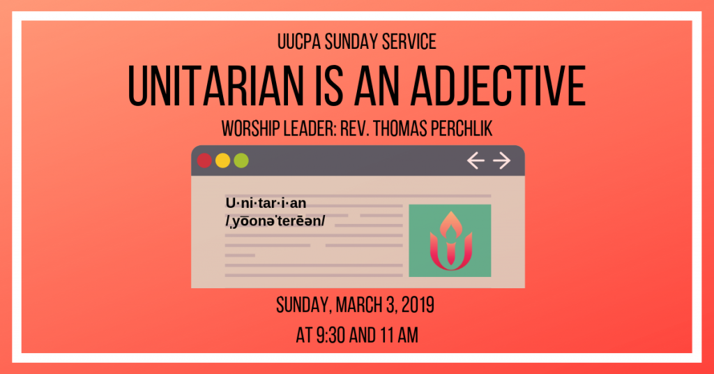 Unitarian Is an Adjective – Unitarian Universalist Church of Palo Alto