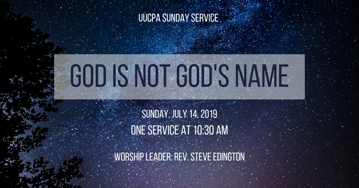 God Is Not God’s Name – Unitarian Universalist Church of Palo Alto