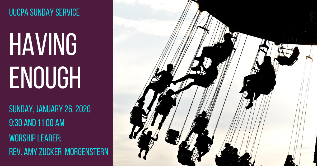 Enough – Unitarian Universalist Church of Palo Alto