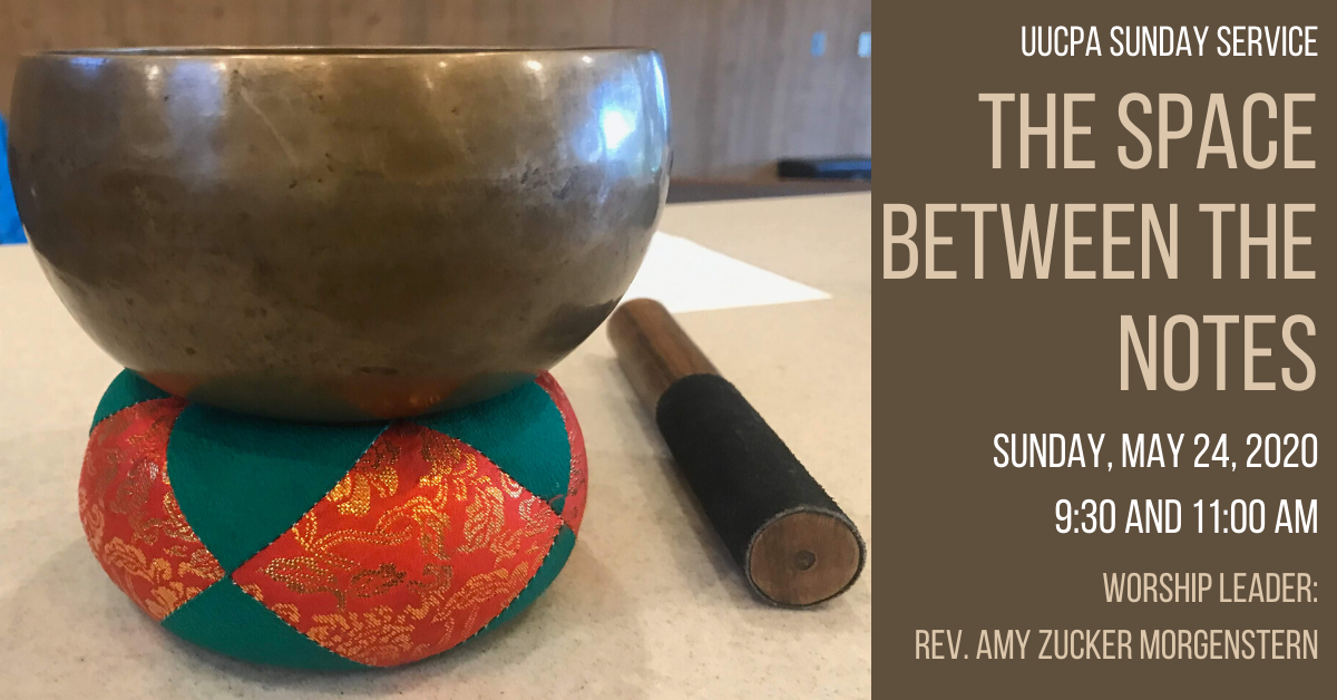 The Space Between the Notes – Unitarian Universalist Church of Palo Alto