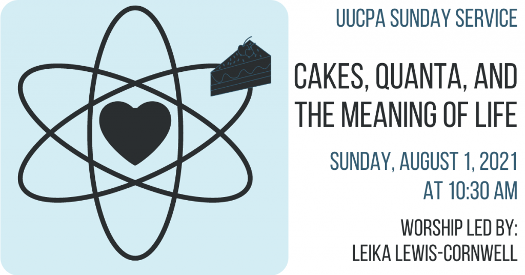 Cakes, Quanta, and the Meaning of Life – Unitarian Universalist Church ...
