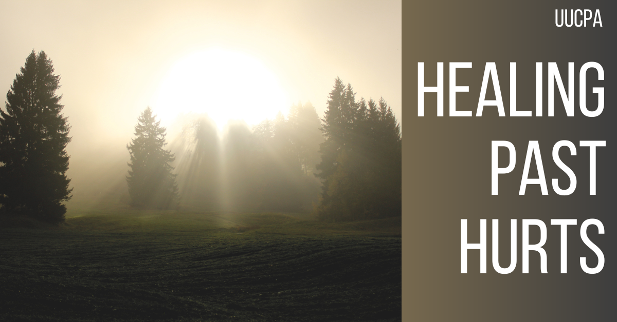 Healing past hurts – Unitarian Universalist Church of Palo Alto