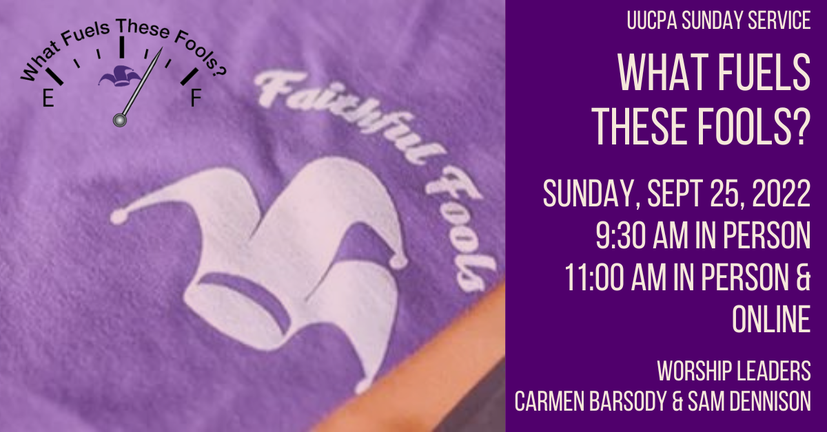 What Fuels These Fools? – Unitarian Universalist Church of Palo Alto