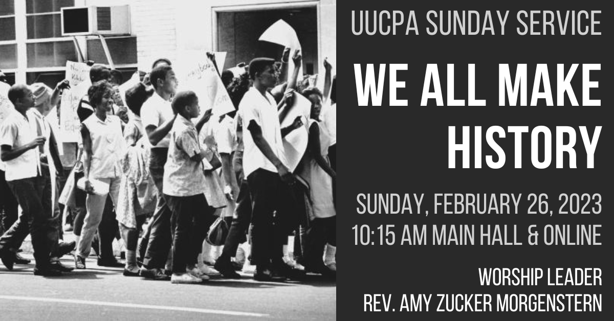 We All Make History – Unitarian Universalist Church of Palo Alto