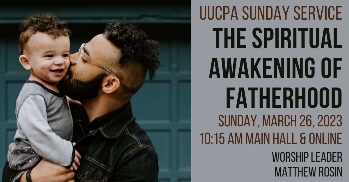 The Spiritual Awakening of Fatherhood – Unitarian Universalist Church ...