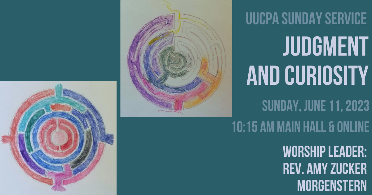 Judgment and Curiosity – Unitarian Universalist Church of Palo Alto