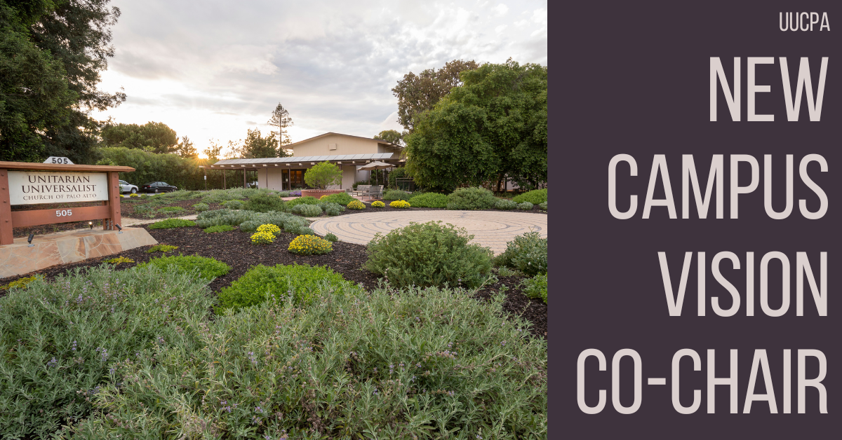 New Campus Vision Co-Chair – Unitarian Universalist Church of Palo Alto
