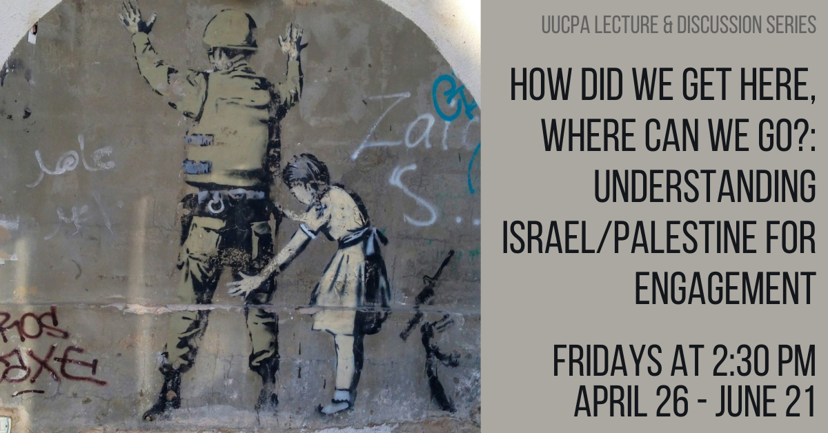 How Did We Get Here, Where Can We Go?: Understanding Israel/Palestine ...