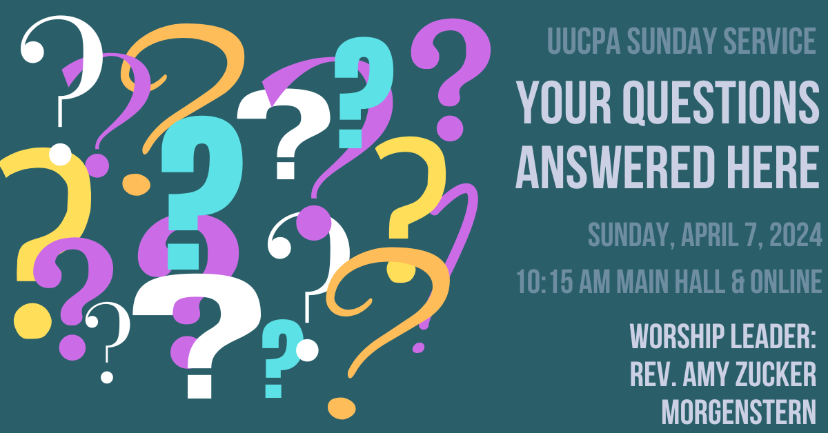 Your Questions Answered Here – Unitarian Universalist Church of Palo Alto