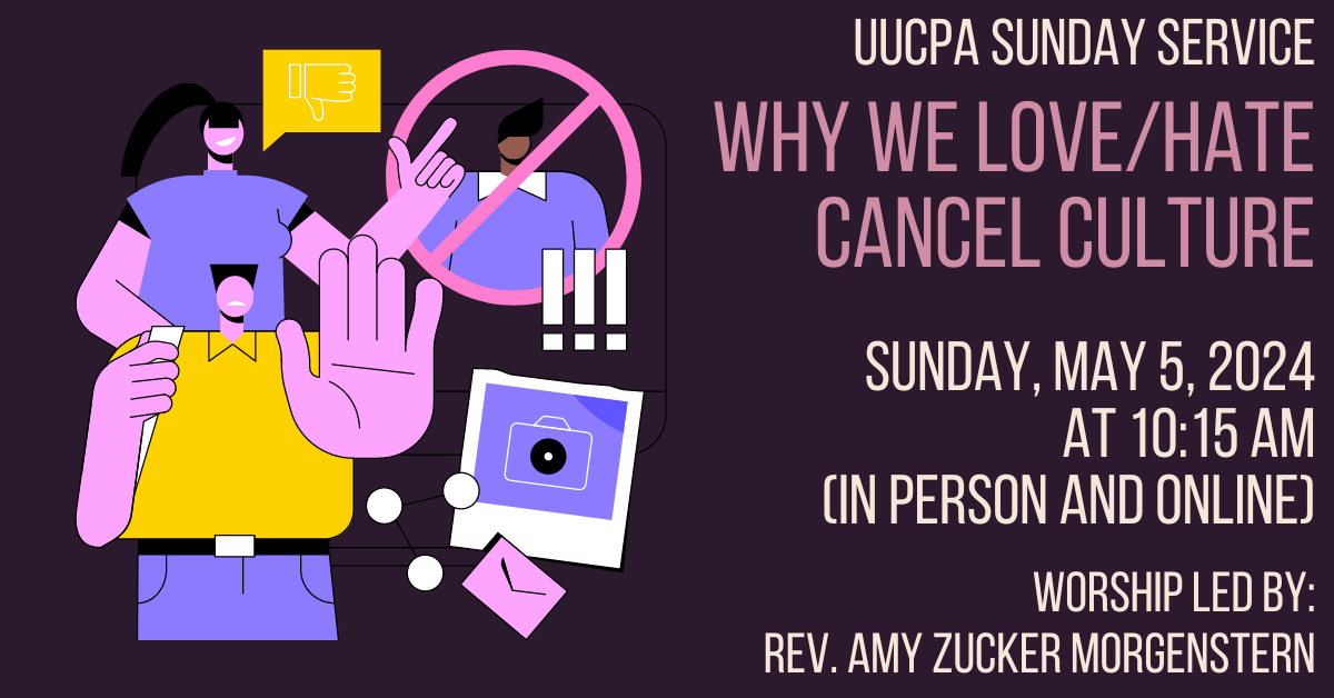 Why We Love/Hate Cancel Culture – Unitarian Universalist Church of Palo ...