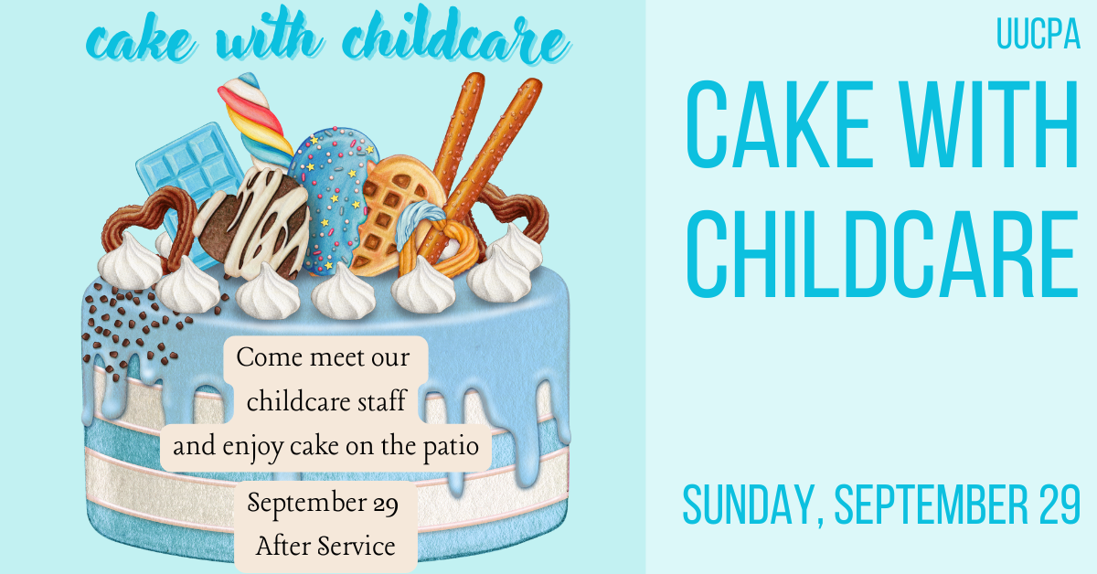 Cake with Childcare – Unitarian Universalist Church of Palo Alto