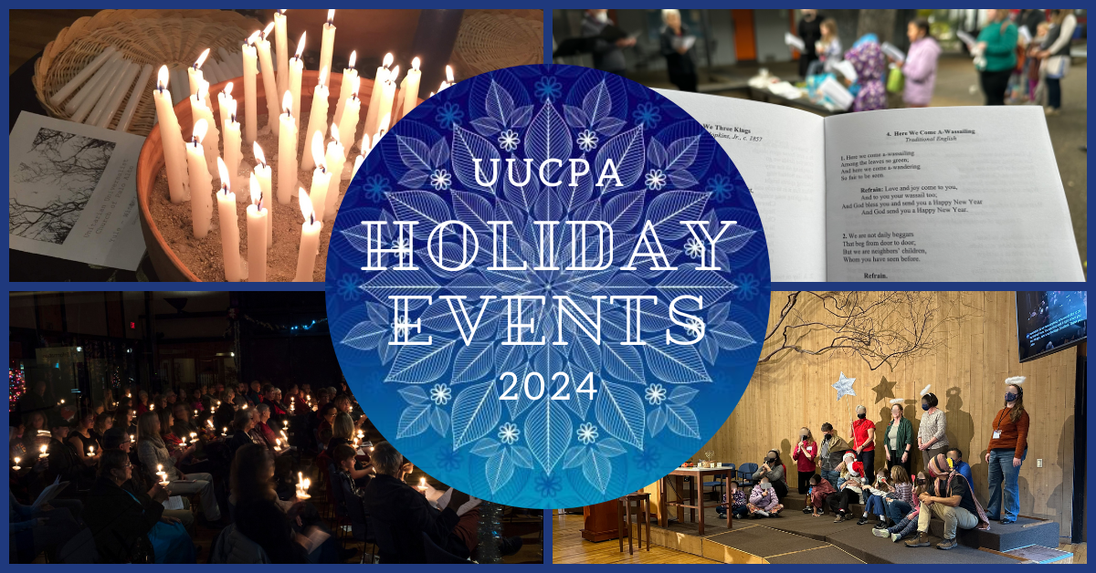 UUCPA 2024 Holiday Events – Unitarian Universalist Church of Palo Alto