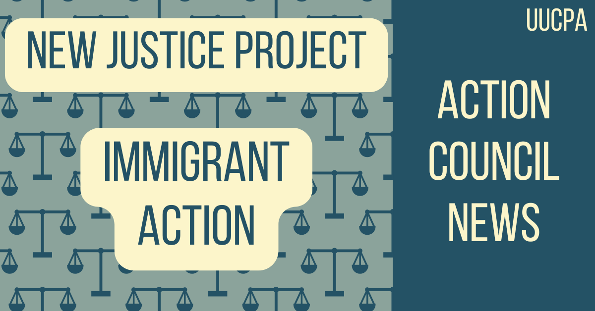 Announcing a New Justice Project: Immigrant Action – Unitarian ...